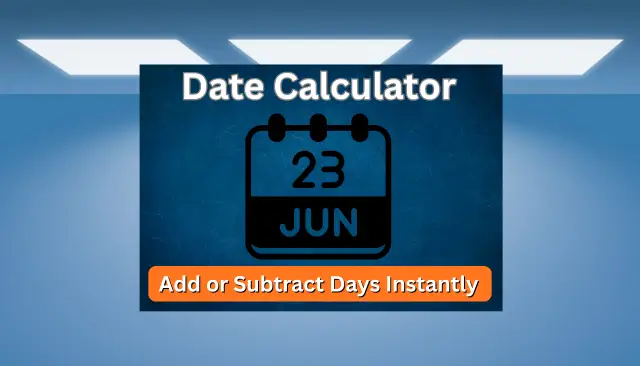 Date Calculator – Add or Subtract Days Instantly