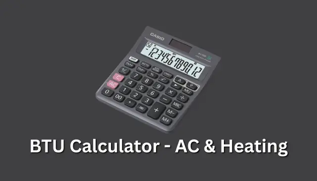 BTU Calculator - AC & Heating